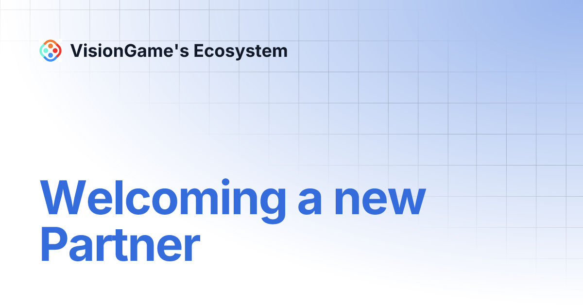 Welcoming a new Partner | VisionGame's Ecosystem