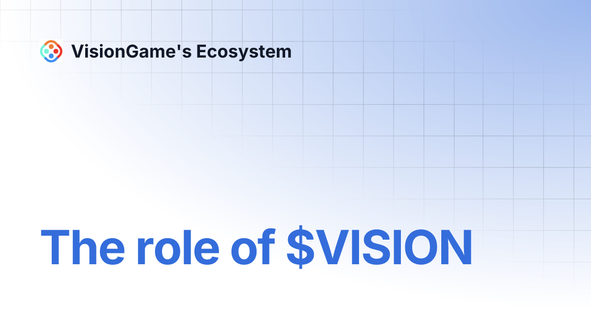 The role of $VISION | VisionGame's Ecosystem