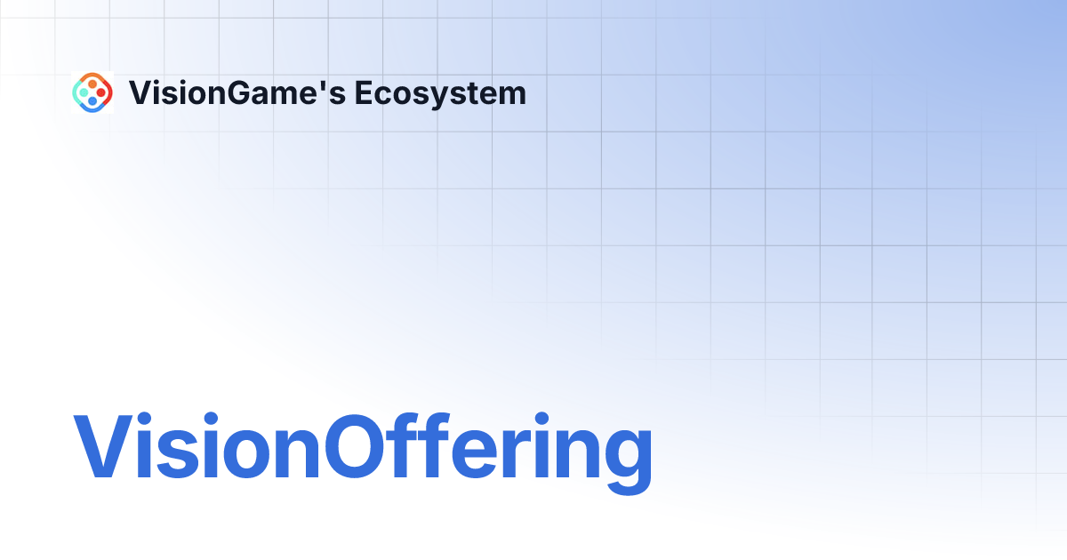 VisionOffering | VisionGame's Ecosystem